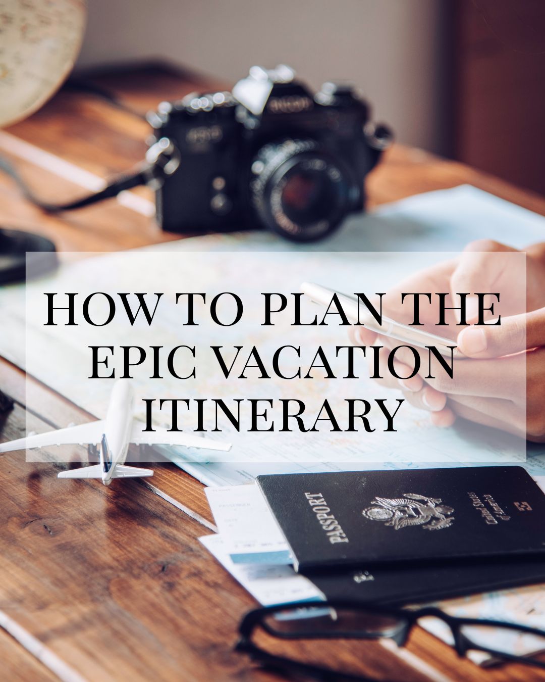 How to Plan the Epic Vacation Itinerary - MY WINE WALK