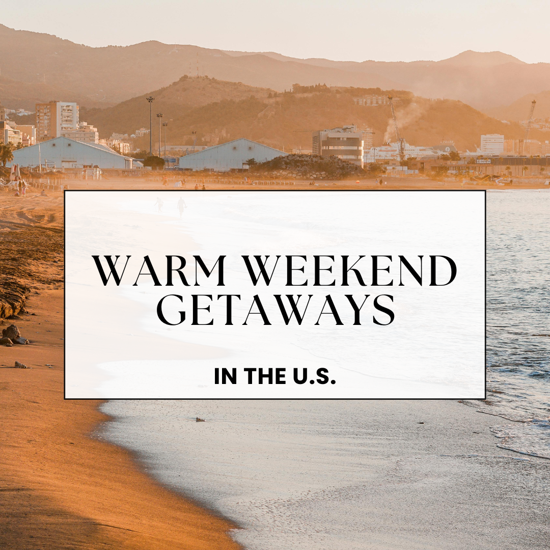 5 U.S. Warm Weekend Getaways That are Surprisingly affordable - MY WINE ...